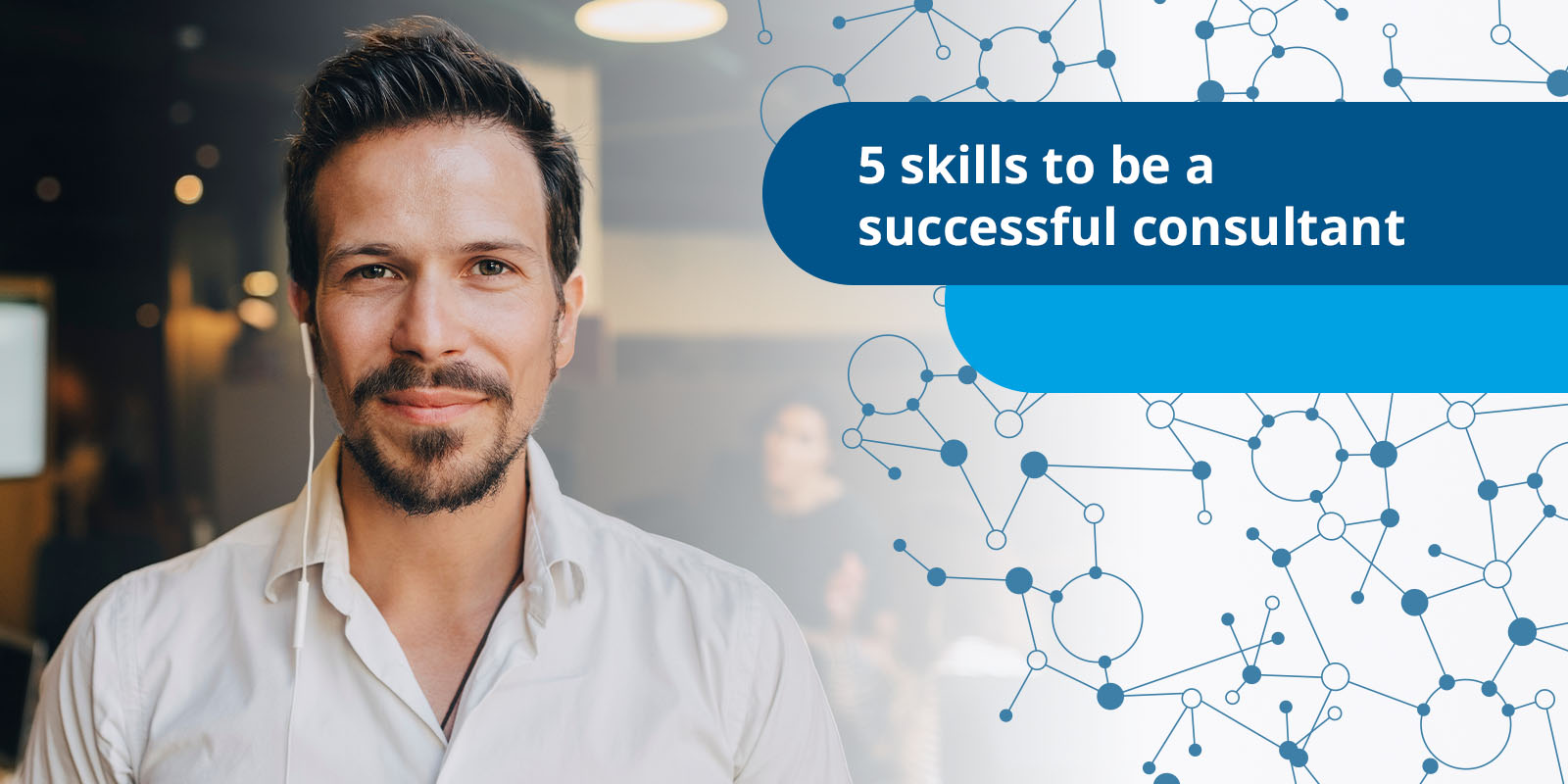 5 skills to be a successful consultant: #SuccessFactors