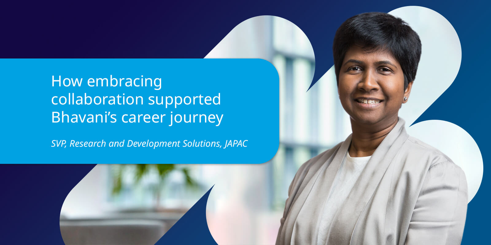 How embracing collaboration supported Bhavani’s career journey