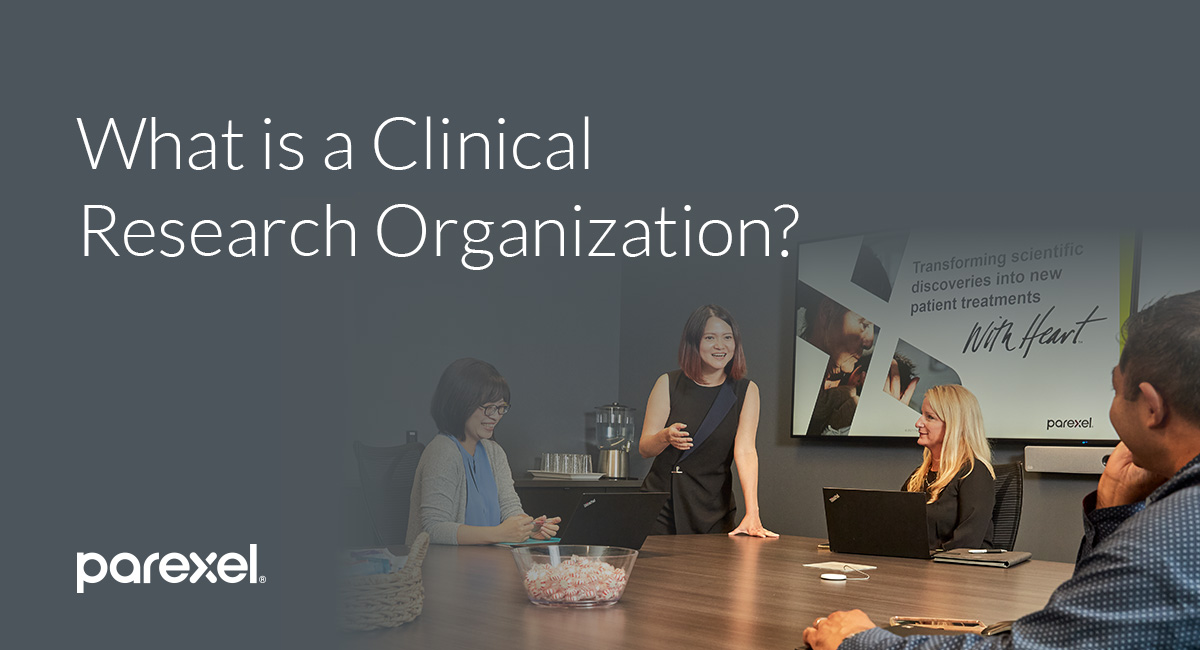 What is a Clinical Research Organization (CRO)?